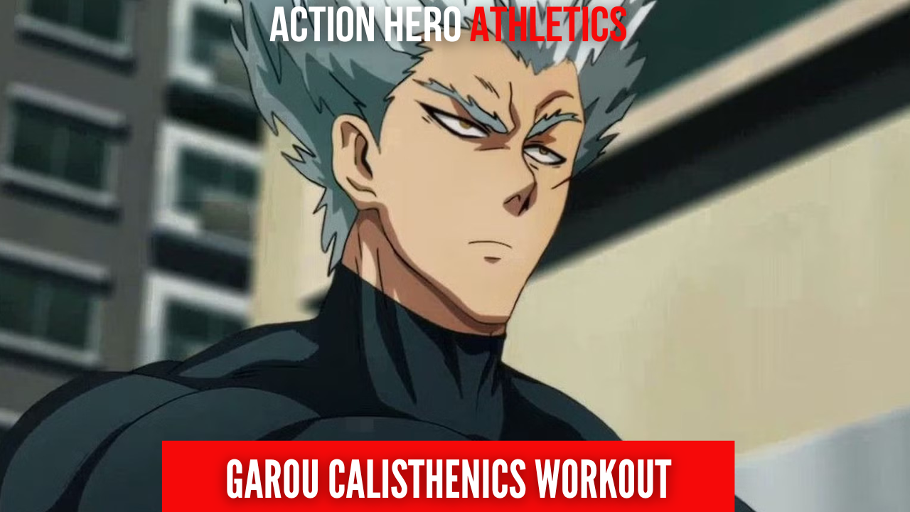 Garou Calisthenics Workout: Train Like the Hero Hunter - Action Hero ...
