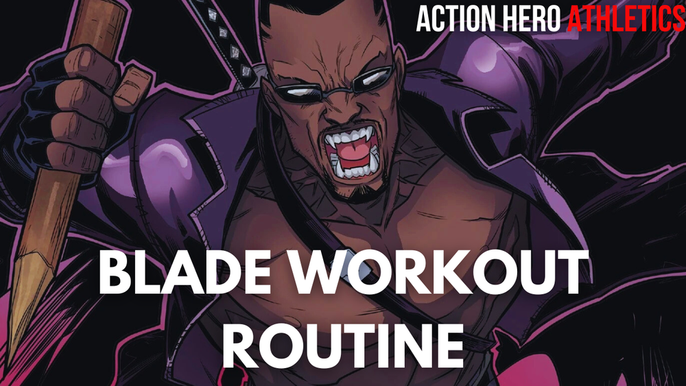 Blade Calisthenics Workout: Train Like the Daywalker - Action Hero ...