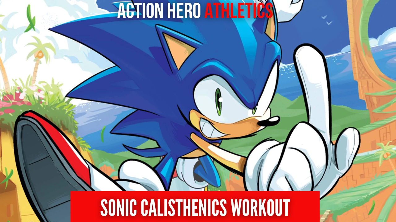 Sonic the Hedgehog Calisthenics Workout: Train for Speed, Elasticity ...