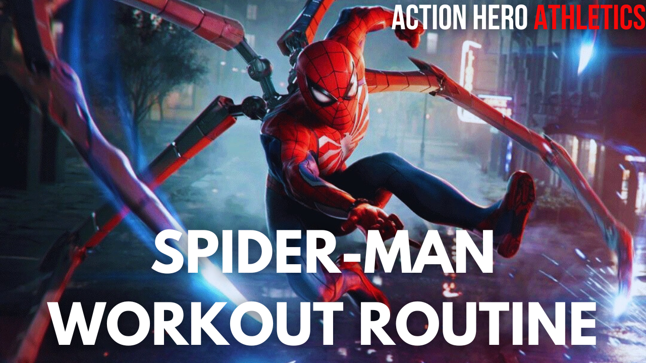 Spider-Man Workout Plan: Develop Superhero Strength and Athleticism ...