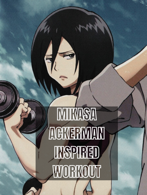 Mikasa Ackerman Training Routine: Attack on Titan Workout - Action Hero ...