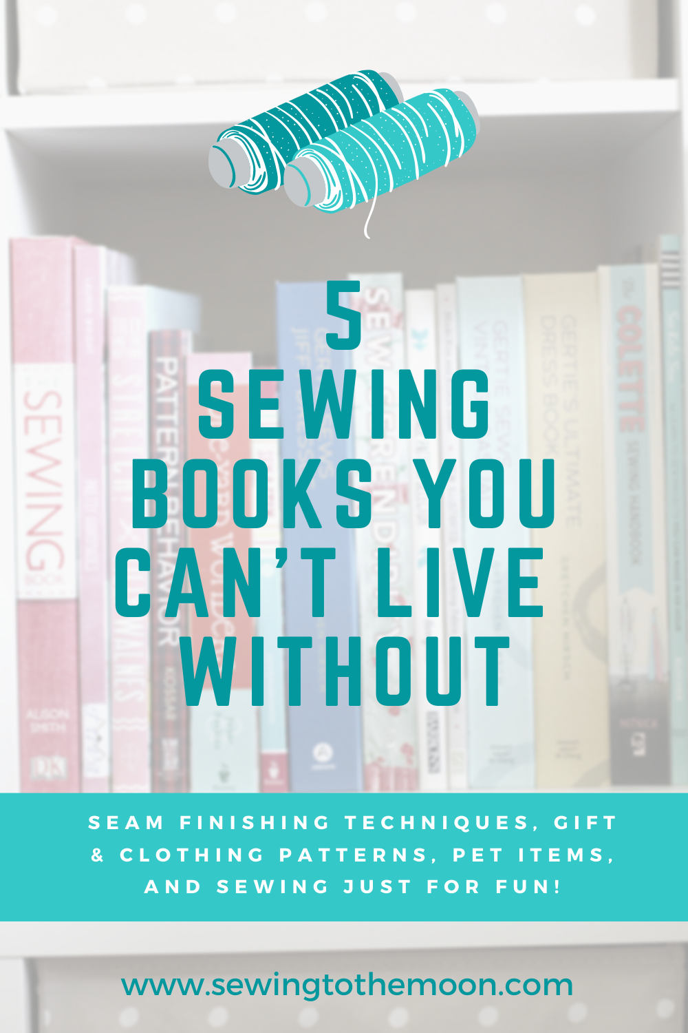 Sewing Books Every Sewist Needs — Sewing to the Moon