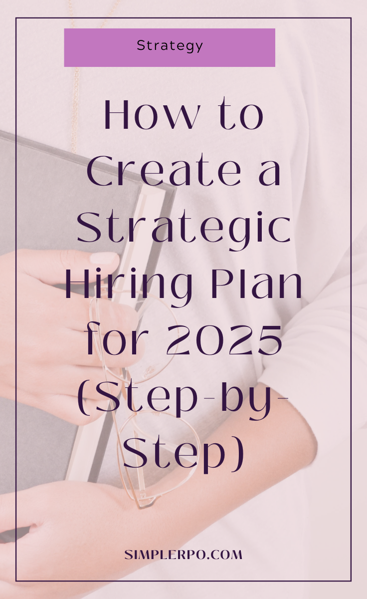 How to Create a Strategic Hiring Plan for 2025 (Step-by-Step) — SimpleRPO