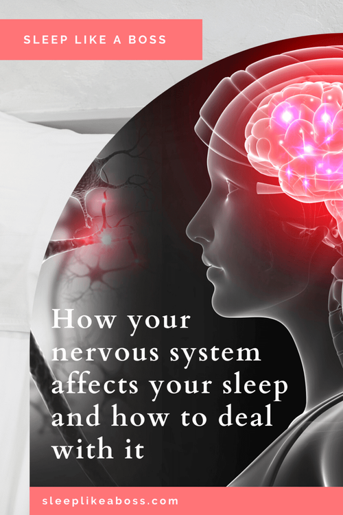 How your nervous system affects your sleep and how to deal with it ... How your nervous system affects your sleep and how to deal with it ...