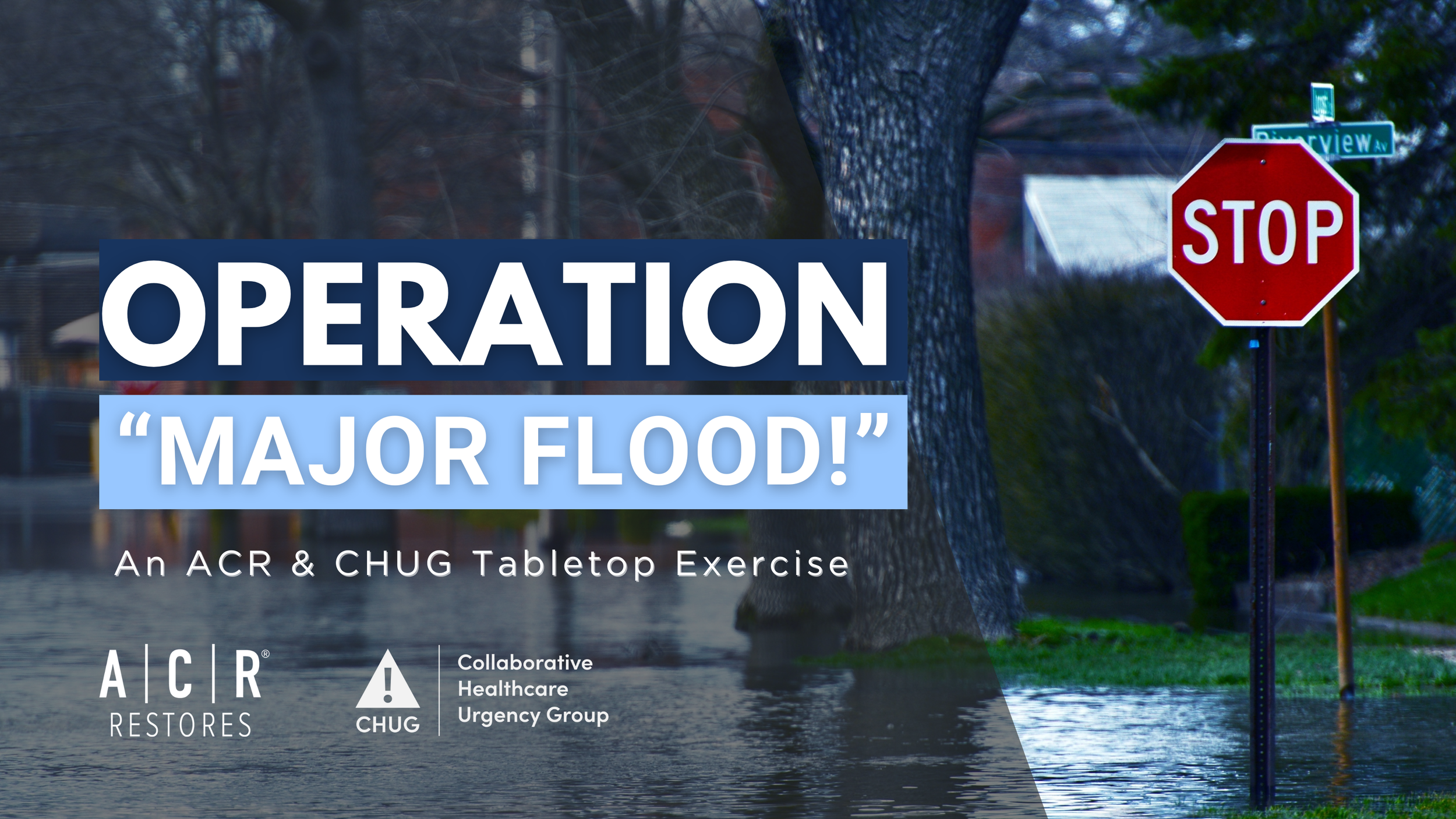 Operation “Major Flood!”: An ACR & CHUG Tabletop Exercise for Insurance ...