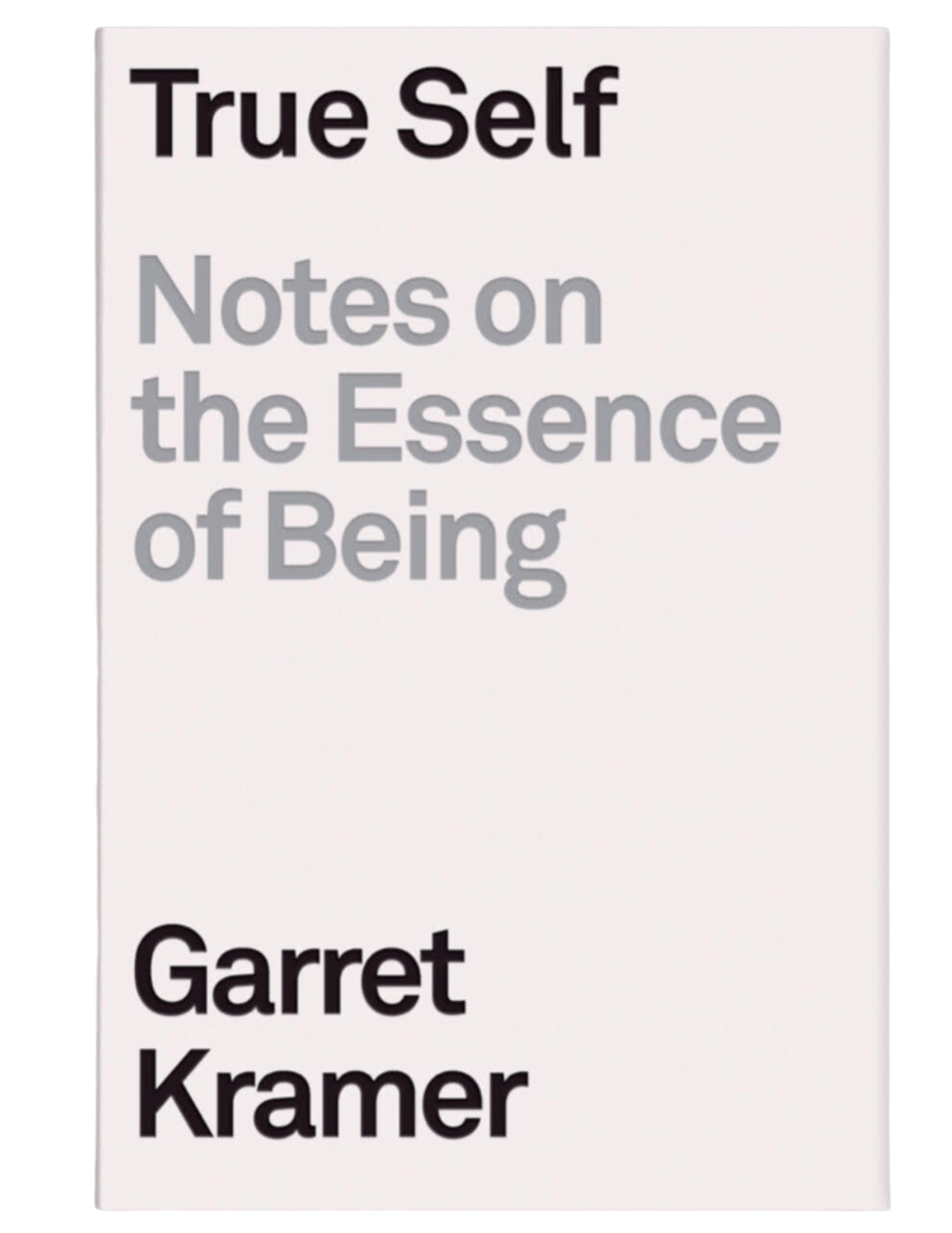 Discover 'True Self' by Garret Kramer | Articles, Insights, and More