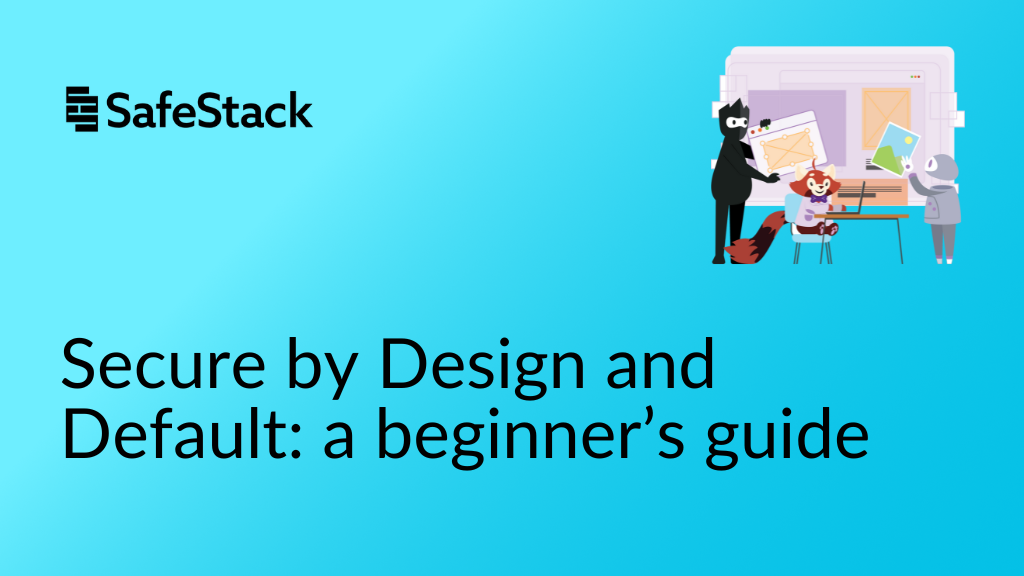 What are the “Secure by Design” and “Secure by Default” approaches to software security?