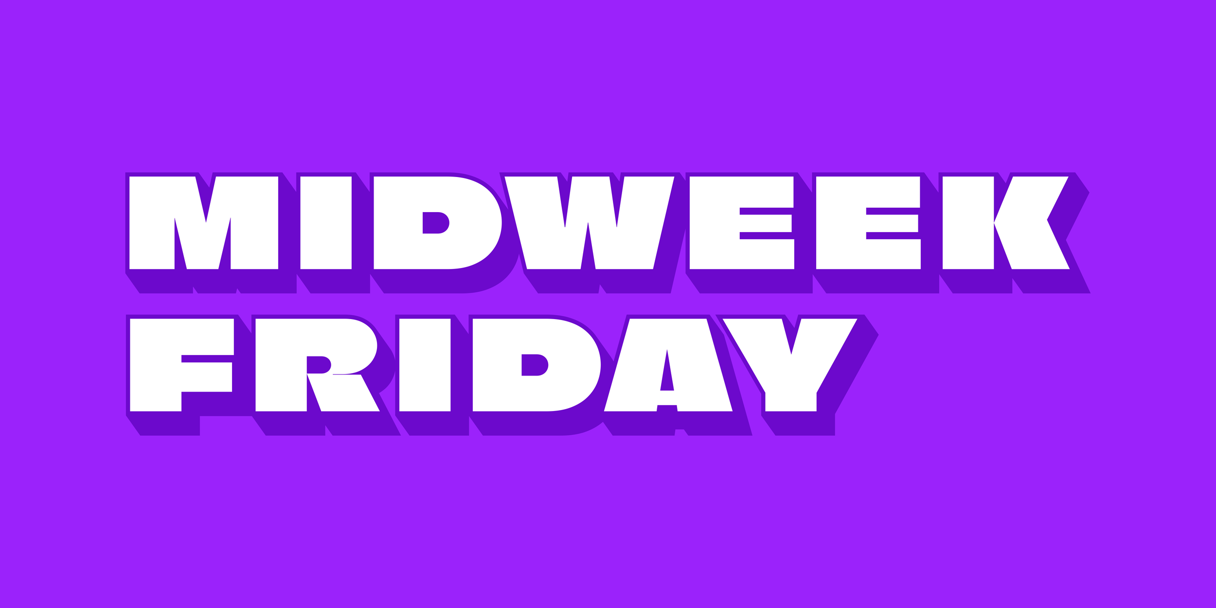 Midweek Friday