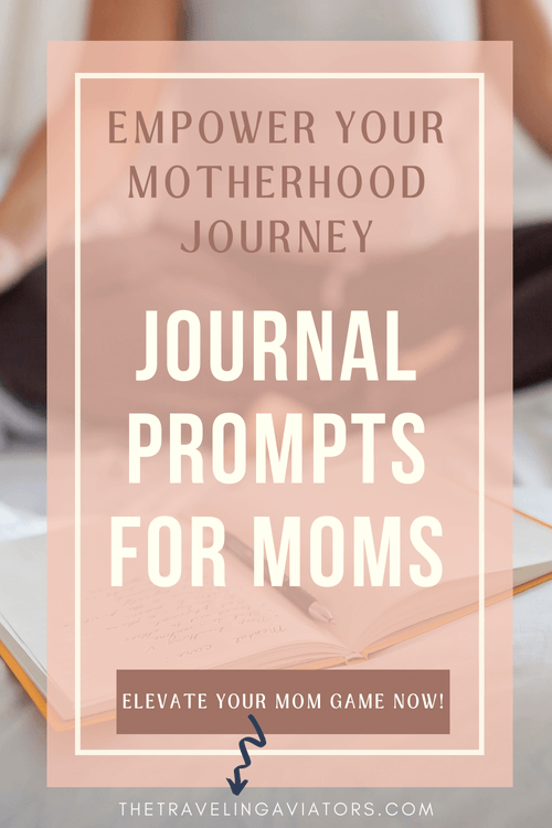 45 Unique Journal Prompts for Moms to Inspire & Empower | THE TRAVELING ...
