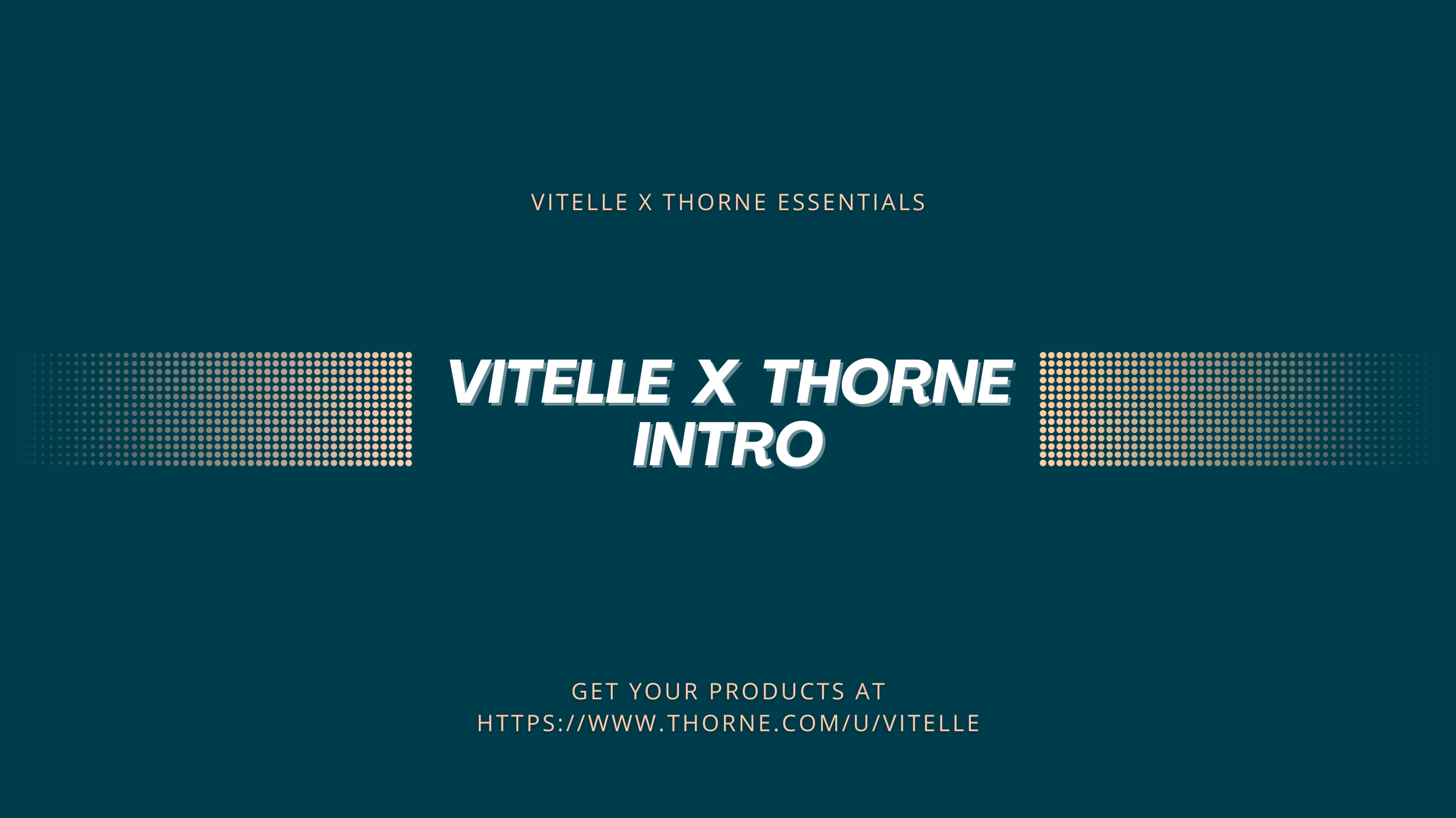 Vitelle x Thorne — Vitelle