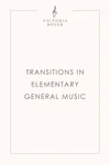 Transitions in Elementary General Music Lessons — Victoria Boler