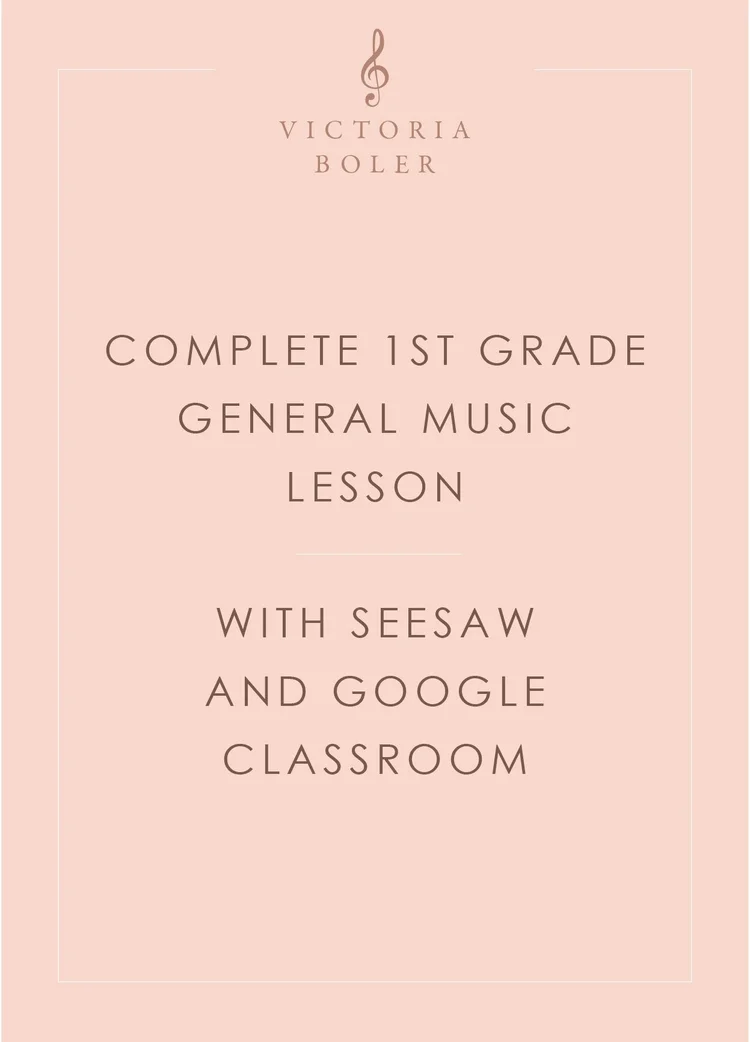 A Complete 1st Grade Virtual Music Lesson using Seesaw and Google ...