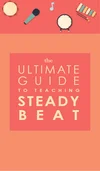 The Ultimate Guide to Teaching Steady Beat — Victoria Boler