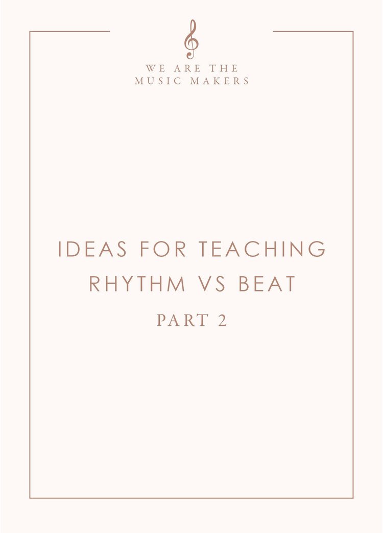 How to Teach Rhythm vs. Beat (Part 2) — Victoria Boler