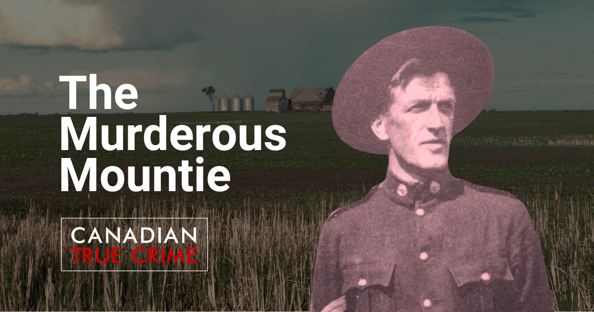 148-149 The Murderous Mountie — Canadian True Crime