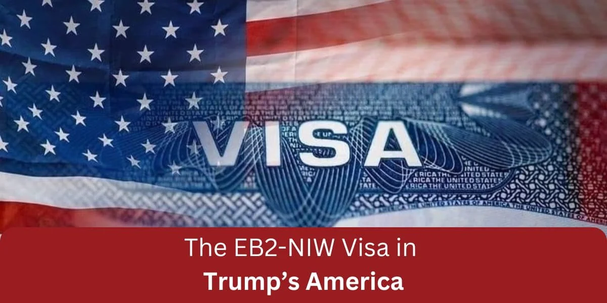 The EB2-NIW Visa in Trump’s America: A Detailed Guide — Oxbridge Content US