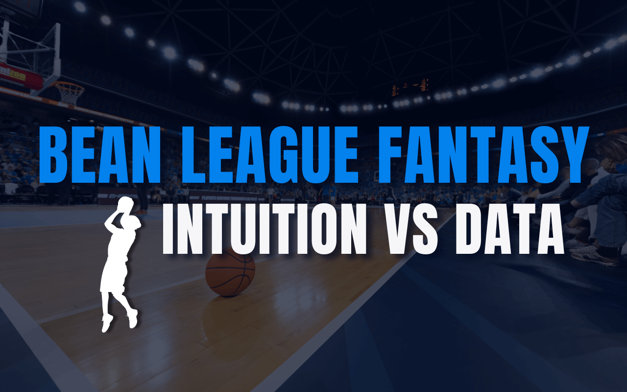 Fantasy Basketball Gut Checks: Trusting Intuition vs. Data — Bean League Fantasy Basketball