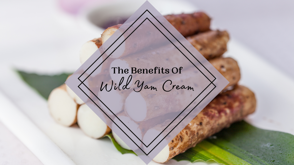 27. The Benefits of Wild Yam Cream — Wild & Free Birth Wellness