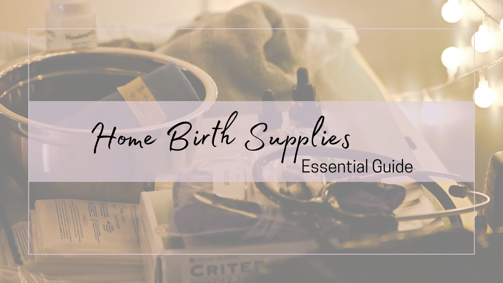11. The Essential Guide to: Homebirth Supplies — Wild & Free Birth Wellness