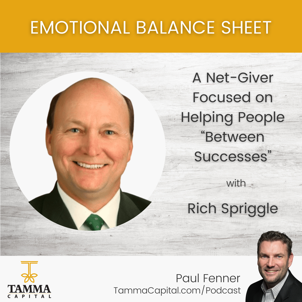 Ep.20 – Rich Spriggle – A Net-Giver Focused on Helping People "Between ...