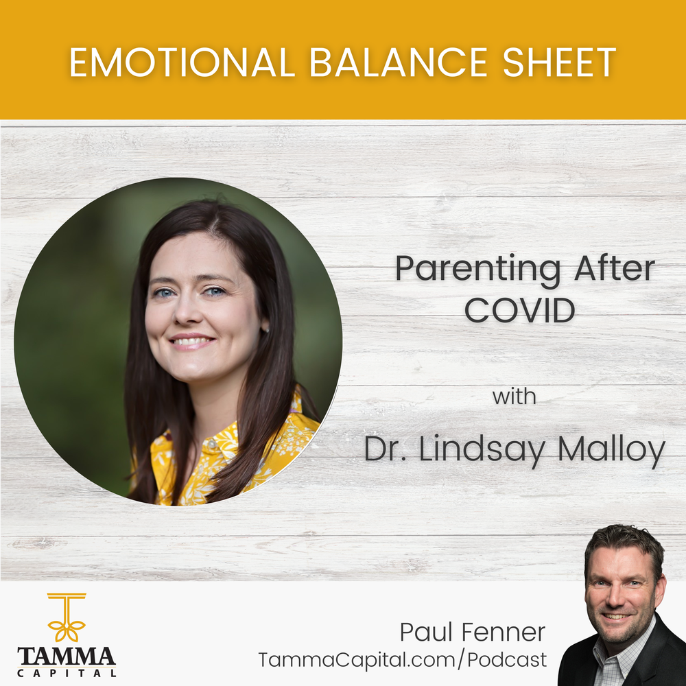 Ep.76 – Dr. Lindsay Malloy – Parenting After COVID — Financial Advisors ...