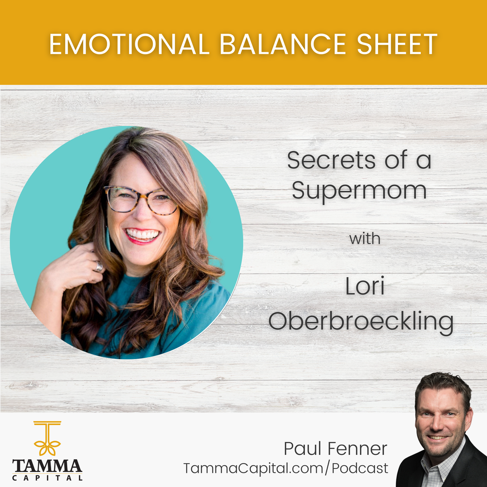 Ep.107 – Lori Oberbroeckling – Secrets of a Super Mom — Financial ...