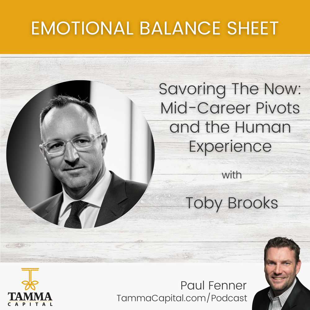 Ep. 119 - Toby Brooks – Savoring The Now: Mid-Career Pivots and the ...