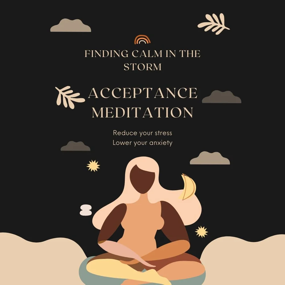 Finding Calm in the Storm: Embracing Acceptance Meditation — Orange ...