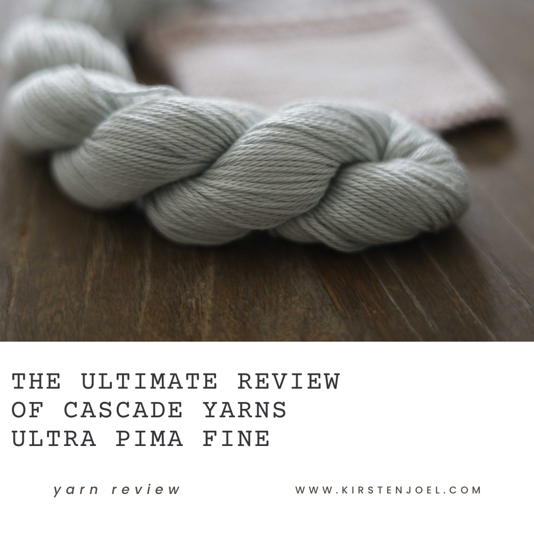 The Ultimate Review of Cascade Yarns Ultra Pima Fine — Kirsten Joel Designs