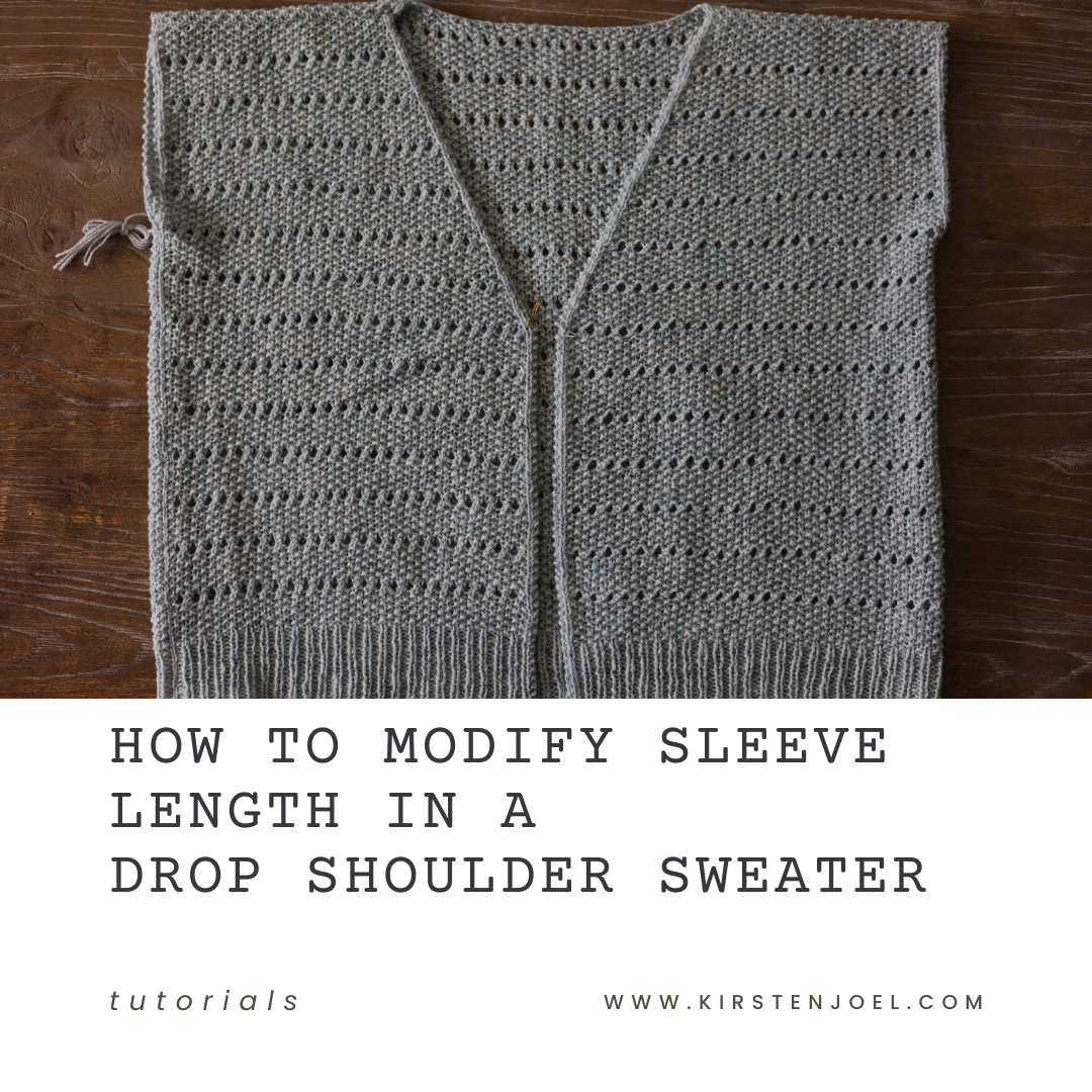 How to Modify Sleeve Length in a Drop Shoulder Sweater — Kirsten Joel ...