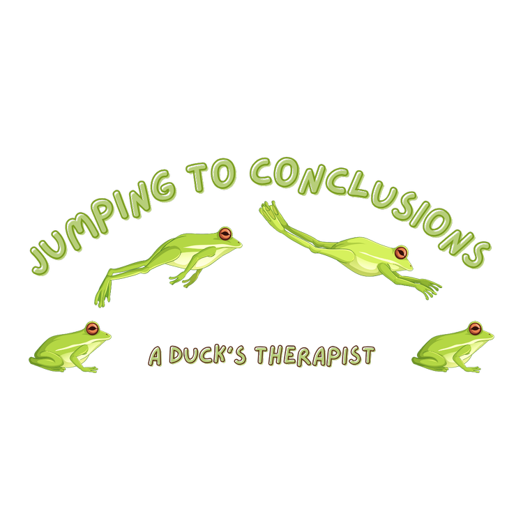 Jumping to Conclusions: Fortune Telling and Mind Reading — A Ducks ...