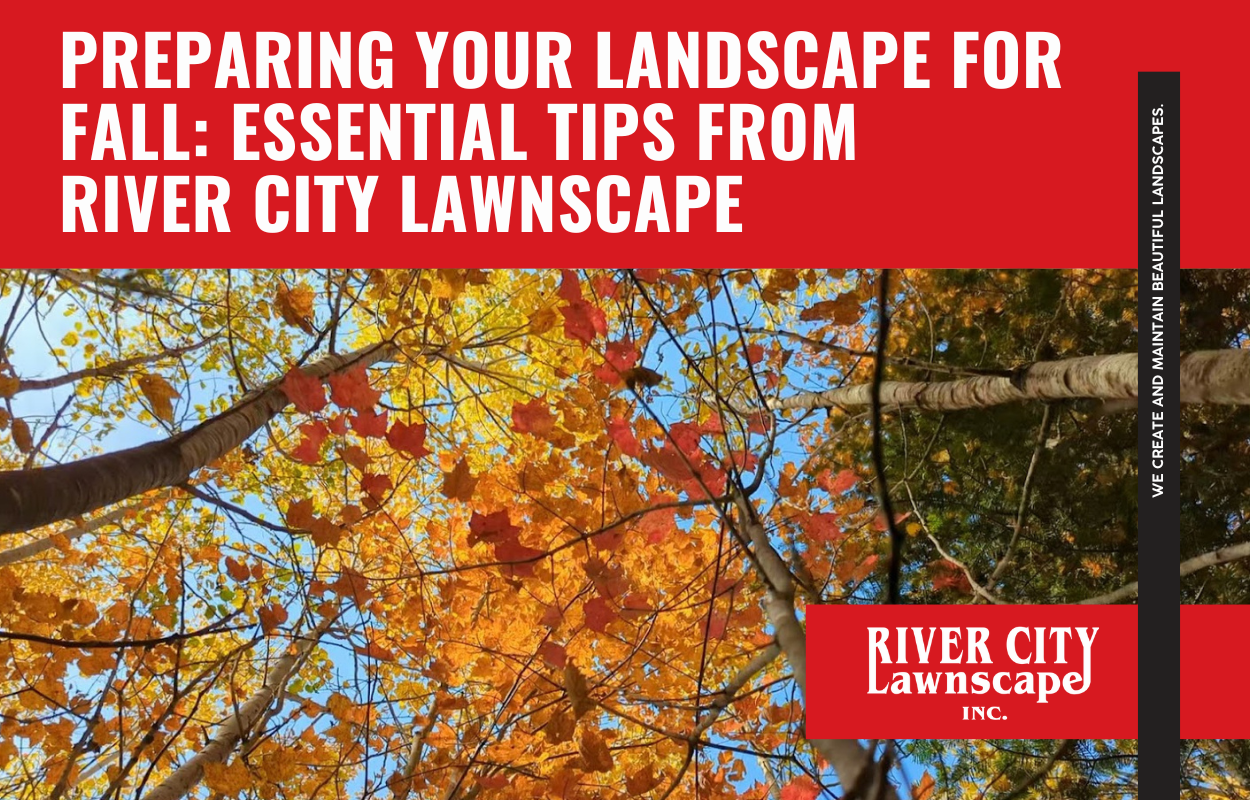 Fall Lawn Prep Tips for a Healthy Yard — River City Lawnscape