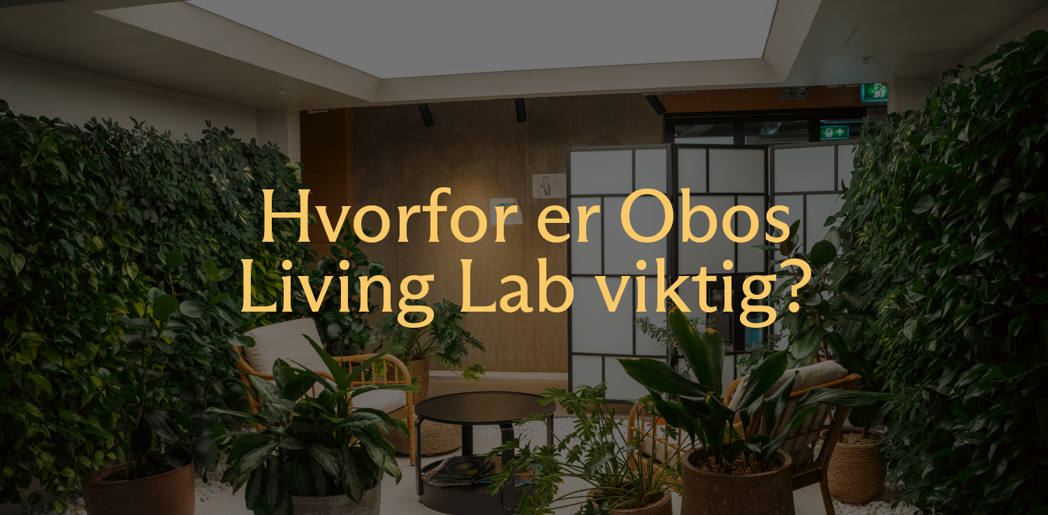 Hvorfor er Obos Living Lab viktig? — Notto