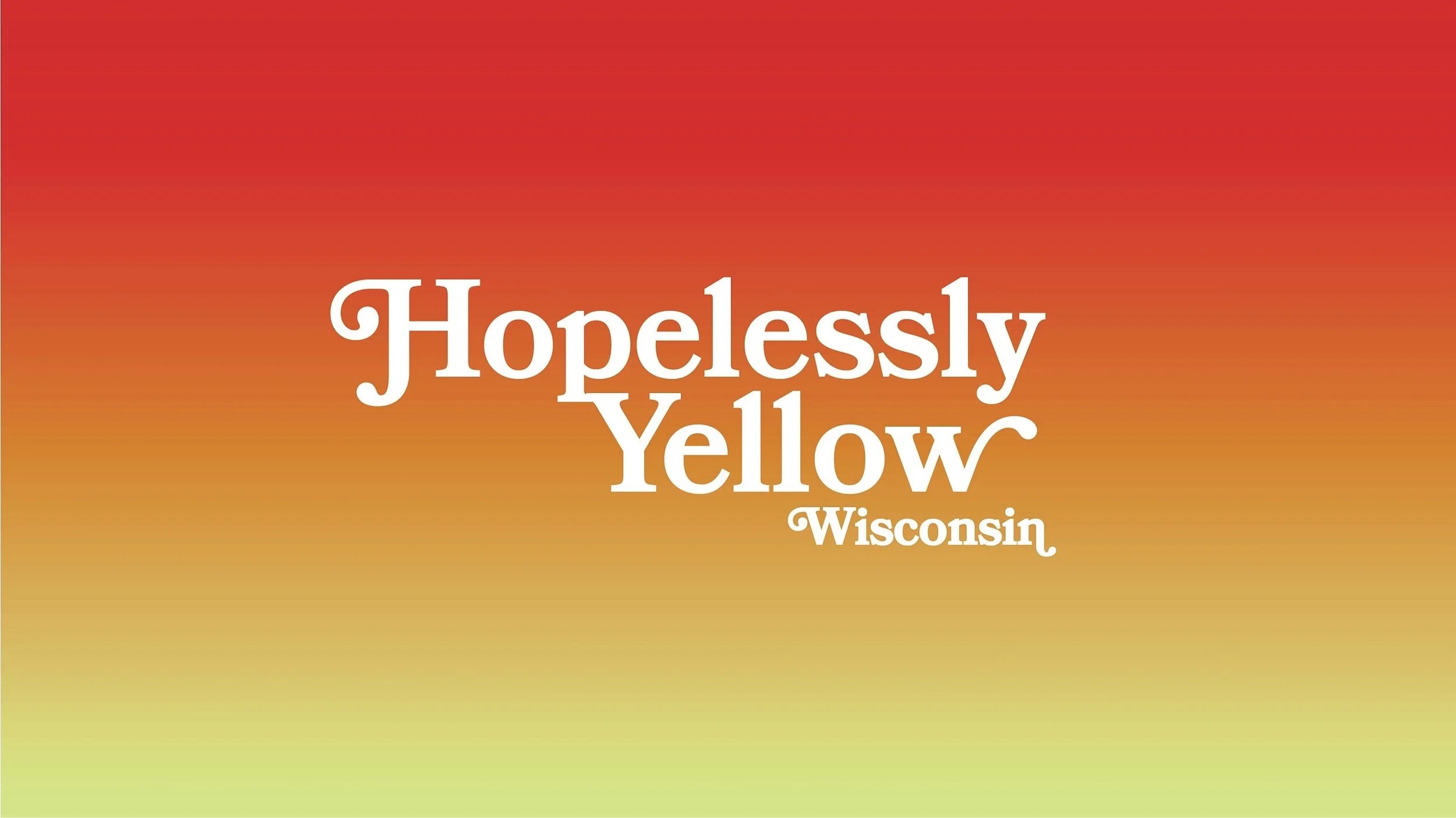 Hopelessly Yellow Wisconsin
