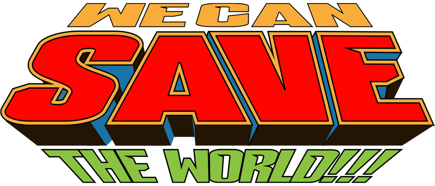 WE CAN SAVE THE WORLD