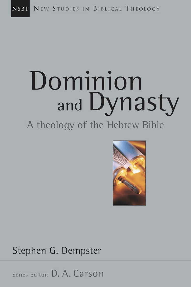 Dominion and Dynasty: A Theology of the Hebrew Bible — Practical Theologian