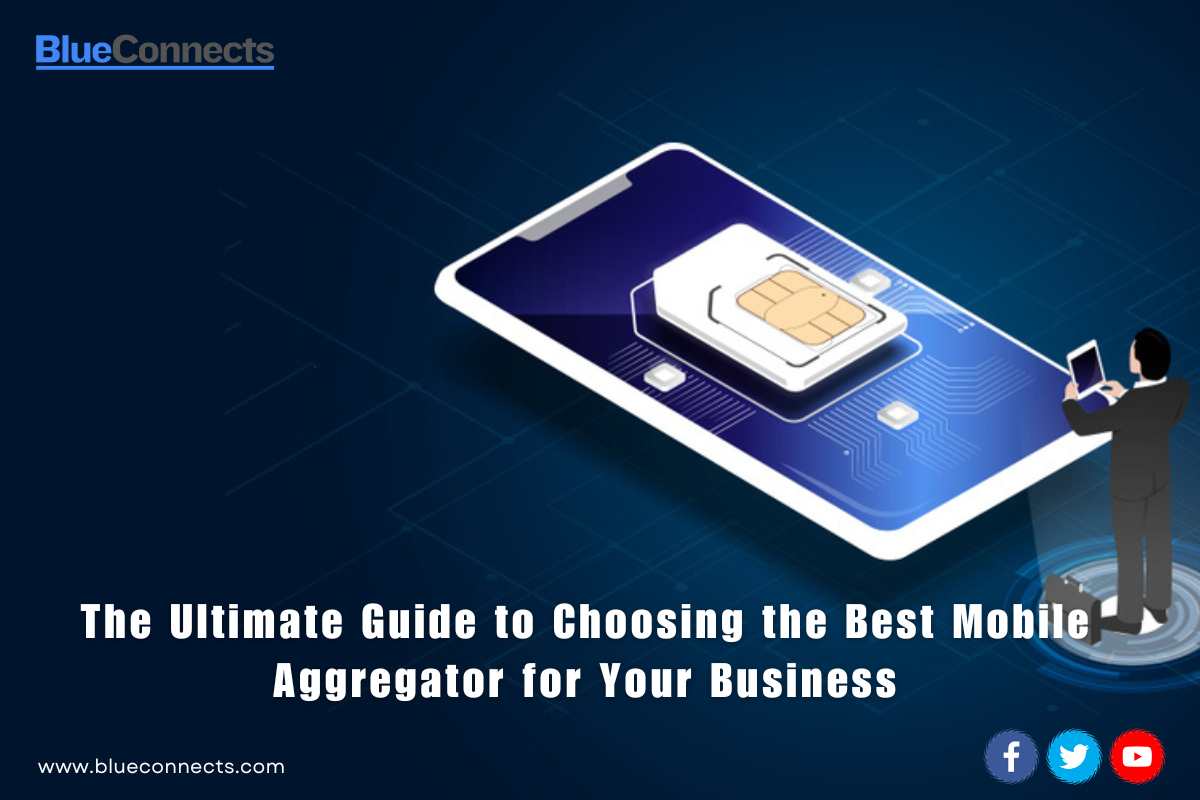 Best Mobile Aggregator - Ultimate Guide for Your Business — BlueConnects