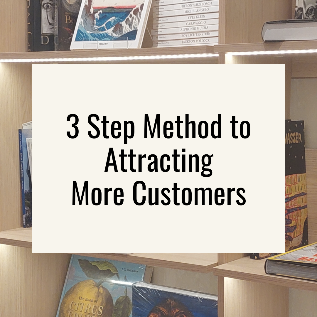 3 Step Method to Attracting Customers to Your Business — Em Huckstep
