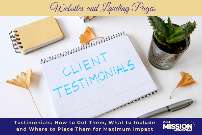 Testimonials: How to Get Them, What to Include and Where to Place Them ...