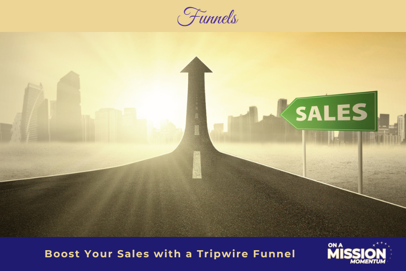 Boost Your Sales with a Tripwire Funnel — On A Mission Brands
