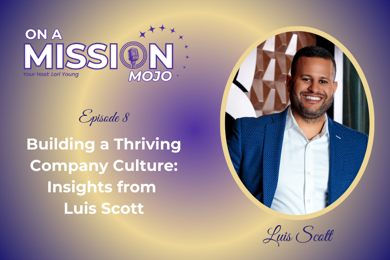 Building a Thriving Company Culture: Insights from Luis Scott — On A ...