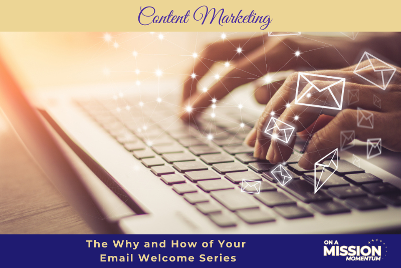 The Why and How of Your Email Welcome Series — On A Mission Brands