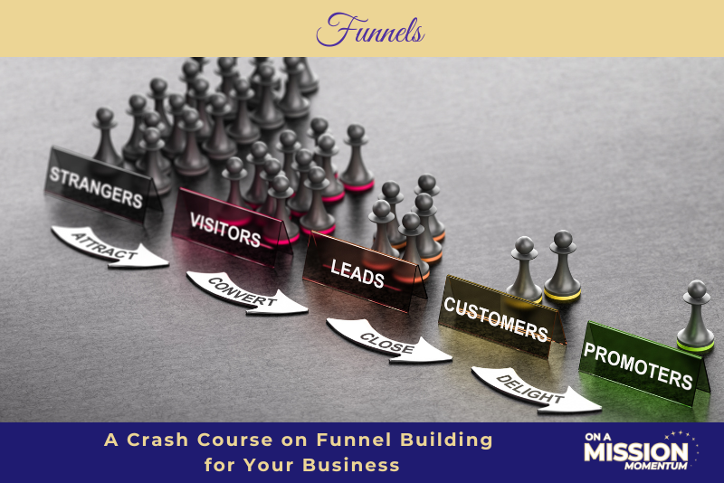 A Crash Course on Funnel Building for Your Business — On A Mission Brands