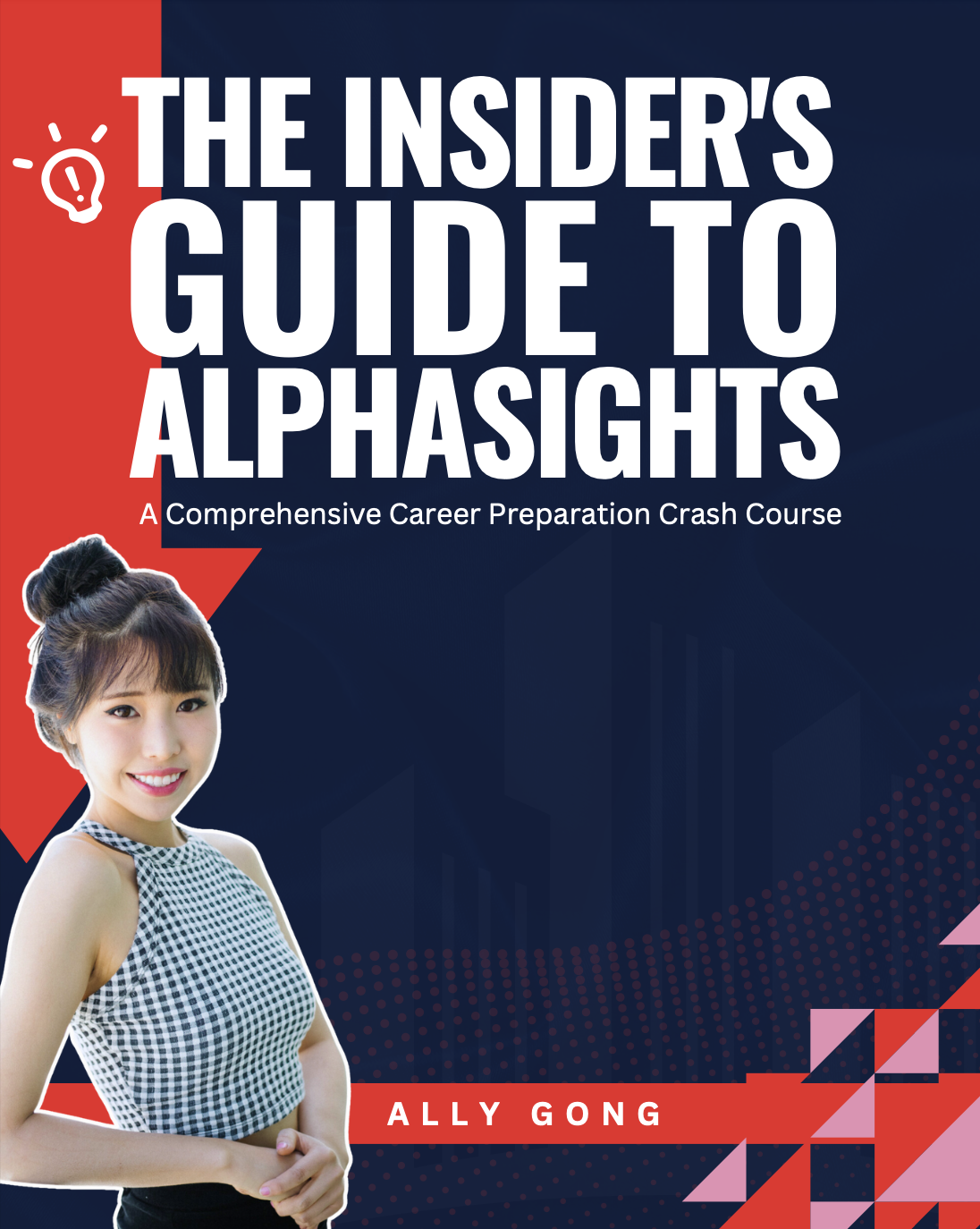 The Insider's AlphaSights Guide (Comprehensive Interview and Career Crash-Course) — allyinspires