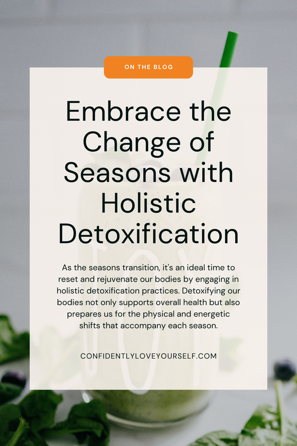Embrace the Change of Seasons with Holistic Detoxification ...