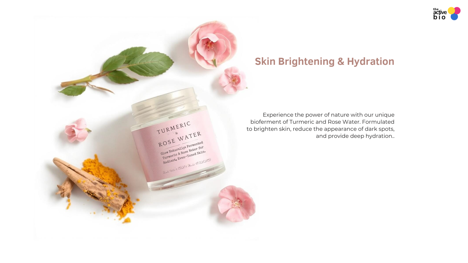 The Future of Brightening : Fermented Turmeric & Rose Water Synergy ...