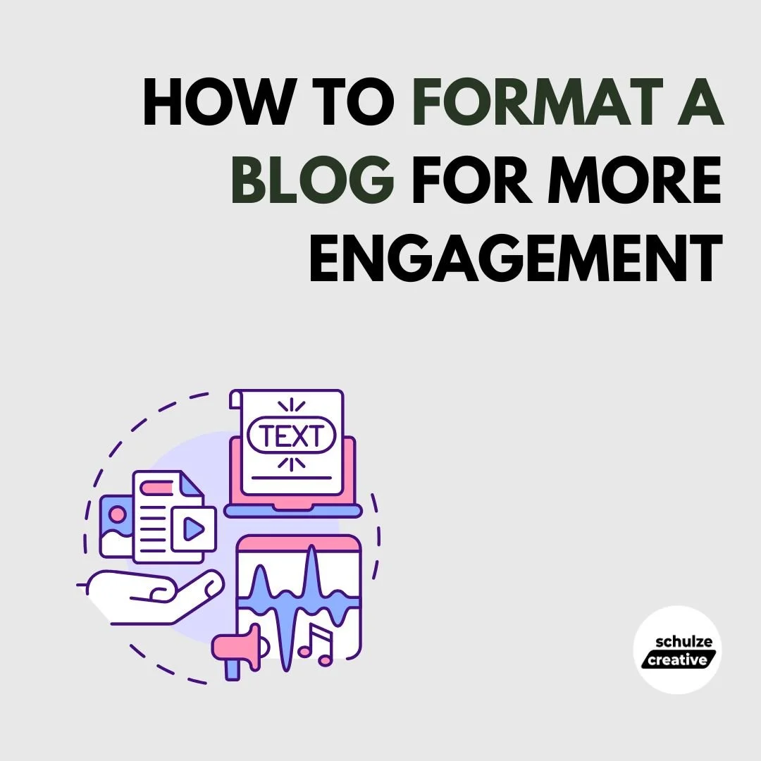 How to Format a Blog for More Engagement — Schulze Creative