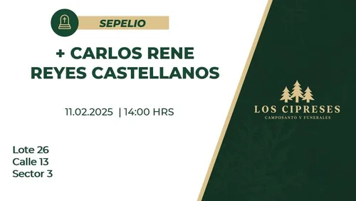 Carlos Rene Reyes Castellanos — Los Cipreses - Camposanto y Funerales