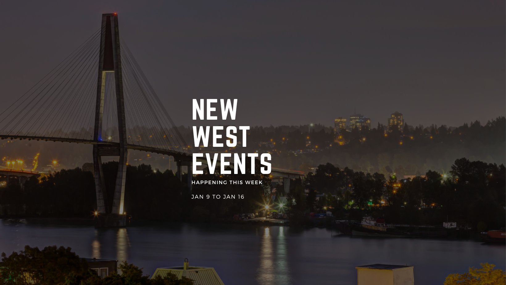 Events - New Westminster — Not Bad, New West.