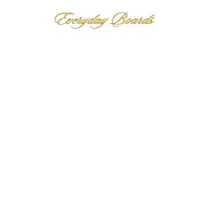 EVERYDAY BOARDS — BEST REGARDS